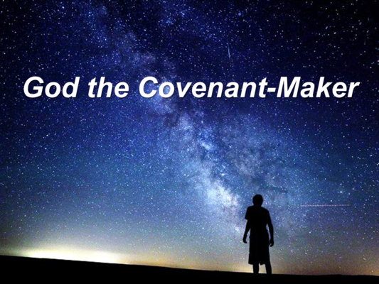 God the Covenant-Maker | Westside Pentecostal Church